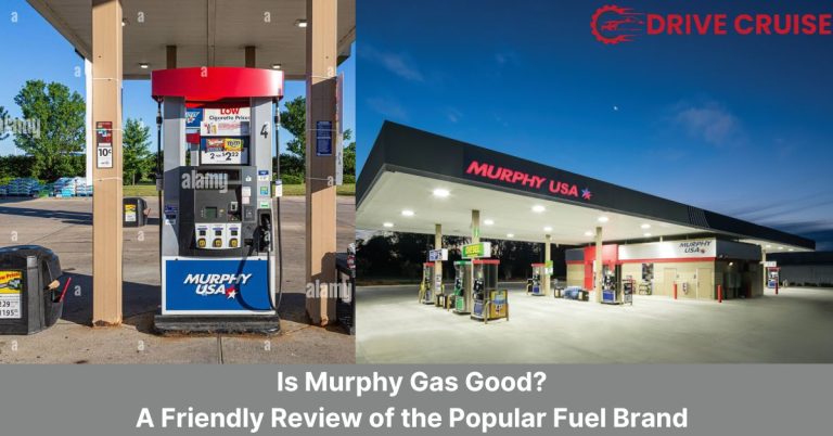 Is Murphy Gas Good? A Friendly Review Of The Popular Fuel Brand - Drive ...